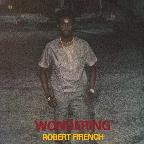 85年セルフプロデュースでリリースされた初期ダンスホールの名盤ROBERT FFRENCH『WONDERING』が公式再発!｜ニュース ...
