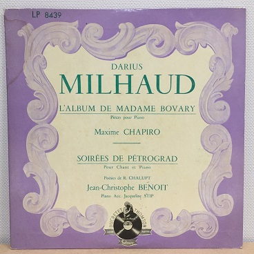 MILHAUD: L'ALBUM DE MADAME BOVARY, SOIREES DE PETROGRAD/MAXIME CHAPIRO ...
