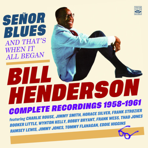 Senor Blues & That's When It All Began-Complete Recordings 1958-1961(2CD)/BILL HENDERSON/ビル ...