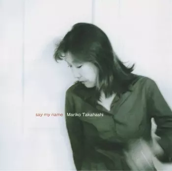 say my name(LABEL ON DEMAND)/MARIKO TAKAHASHI/高橋真梨子｜日本のロック｜ディスクユニオン･オンラインショップ｜diskunion.net