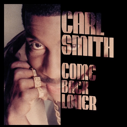 COME BACK LOVER (12")/CARL SMITH (SOUL)/1984年リリースの激レアブギーファンクが待望のリイシュー ...