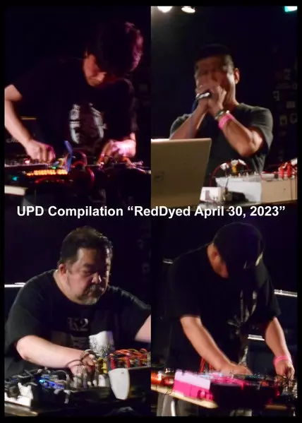 UPD COMPILATION "REDDYED APRIL 30, 2023"(CD-R)/DISSECTING TABLE/ディセクティング・テーブル/2023年4月にアースダムで行われた ...