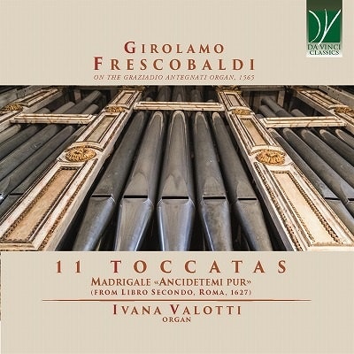 FRESCOBALDI:11 TOCCATAS/IVANA VALOTTI/イヴァーナ・ヴァロッティ｜CLASSIC｜ディスクユニオン ...