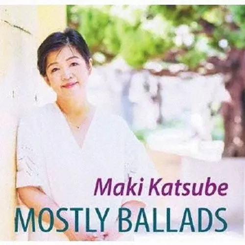 Mostly Ballads/MAKI KATSUBE/勝部まき/ジャズ・シンガー、勝部まきの2023年新作｜JAZZ｜ディスクユニオン ...