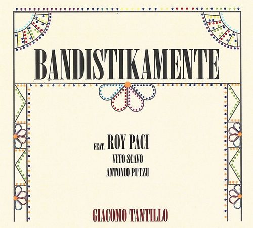 Bandistikamente/GIACOMO TANTILLO/イタリアの実力派トランぺッターがリーダーのコンボ盤｜JAZZ｜ディスク ...