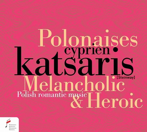 MELANCHOLIC&HEROIC POLONAISES/CYPRIEN KATSARIS/シプリアン・カツァリス/知られざる19世紀の ...