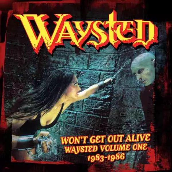 WON'T GET OUT ALIVE: WAYSTED VOLUME ONE (1983-1986) 4CD CLAMSHELL BOX ...