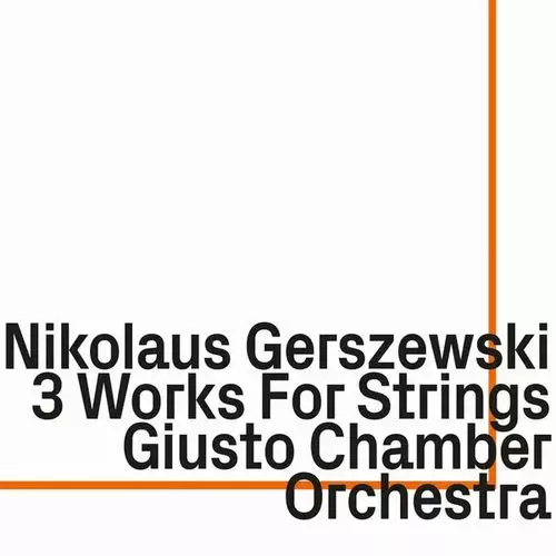 3 Works for Strings, Giusto Chamber Orchestra/NIKOLAUS GERSZEWSKI/ドイツの ...