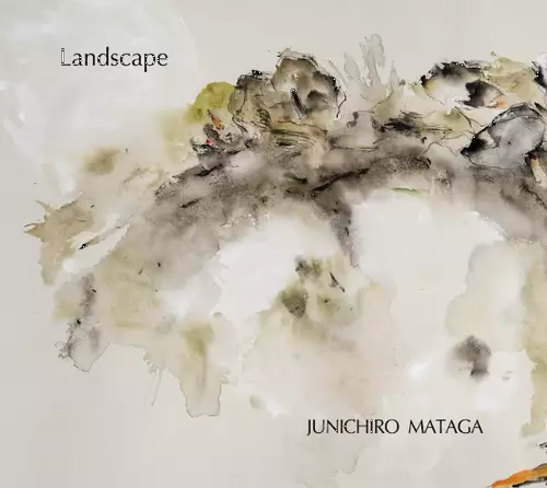 Landscape/JUNICHIRO MATAGA/又賀純一郎/現代的な作曲のセンスとセンシティブ、研ぎ澄まされた新鮮な感覚が素晴らしい注目 ...