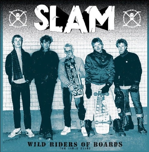 WILD RIDERS OF BOARDS (LP)/SLAM (PUNK)/スウェーデンの80’sスケート・パンク・バンドの初期音源集 ...