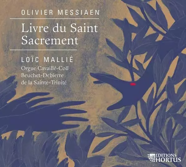 MESSIAEN:LIVRE DU SAINT SACREMENT/LOIC MALLIE/ロイク・マリエ/聖餐を題材とした晩年のオルガン作品 ...