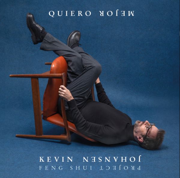 QUIERO MEJOR/KEVIN JOHANSEN/ケビン・ヨハンセン/アルゼンチンポップシーンを代表するシンガーの新作｜LATIN ...