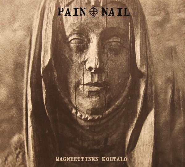 MAGNEETTINEN KOHTALO (CD)/PAIN NAIL/2013年リリース作がCD再発｜NOISE / AVANT-GARDE ...