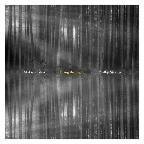 Bring the Light / ブリング・ザ・ライト/Makiyo Sakai and Phillip Strange/酒井麻生代 ...