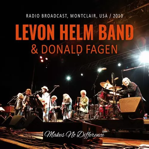 MAKES NO DIFFERENCE/LEVON HELM BAND/2010年に行ったライヴ音源を収録したCDが登場!｜OLD ROCK ...