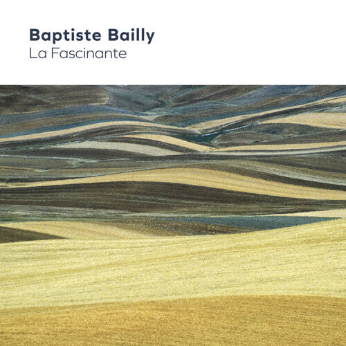 La Fascinante/BAPTISTE BAILLY/フランス出身のピアニストがミュゼットをはじめスペイン、地中海、ケルト音楽など様々な伝統音楽をフィーチャー｜JAZZ｜ディスクユニオン ...