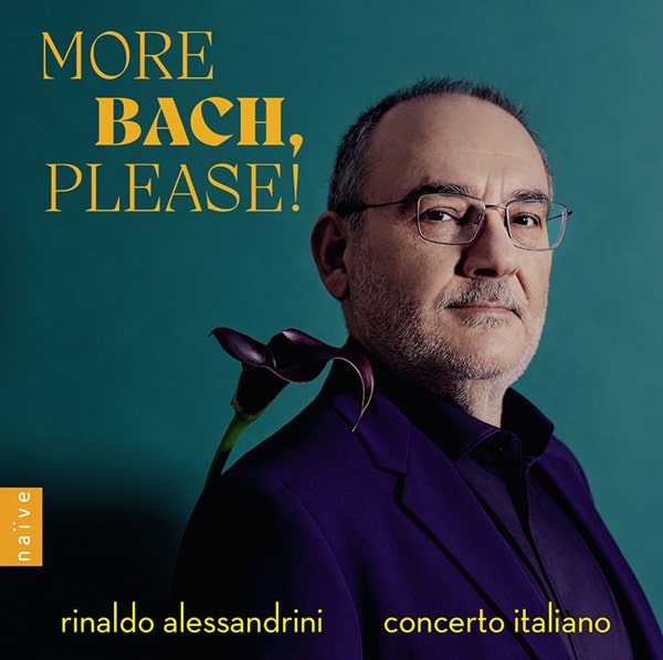 MORE BACH PLEASE/RINALDO ALESSANDRINI/リナルド・アレッサンドリーニ/バッハへの敬意と創意に満ちたこころみ ...