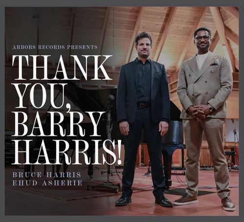 Thank You, Barry Harris!/BRUCE HARRIS & EHUD ASHERIE/伝説のジャズ・ピアニスト、バリー ...