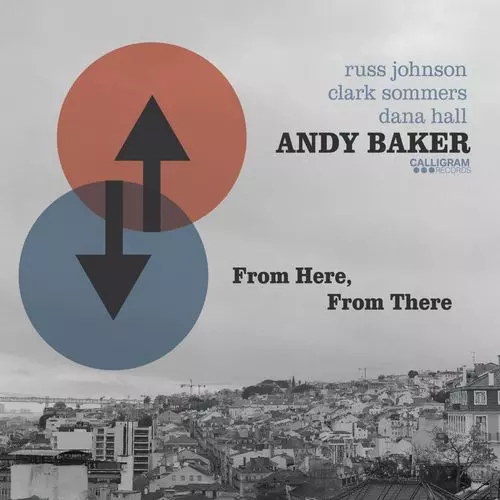 From Here, From There/ANDY BAKER/アンディ・ベイカー/英国出身でシカゴを拠点に活動するトロンボーン奏者、アンディー・ベイカー率いるカルテットの2024年新作 ...