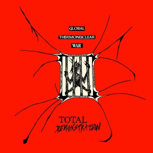 TOTAL DEMONSTRATION (LP)/GLOBAL THERMONUCLEAR WAR/PDXポートランド産クラスト・ステンチコア新バンドによる24年編集盤!｜PUNK｜ディスク ...