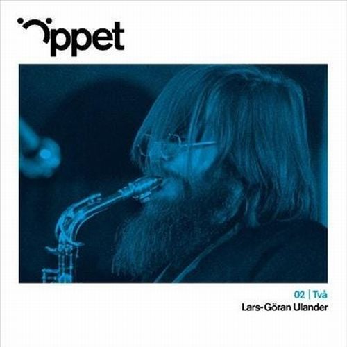 Ulander: Oppet Tva(LP)/LARS GORAN ULANDER/スウェーデンを代表するグループを渡り歩いてきたサックス奏者 ...