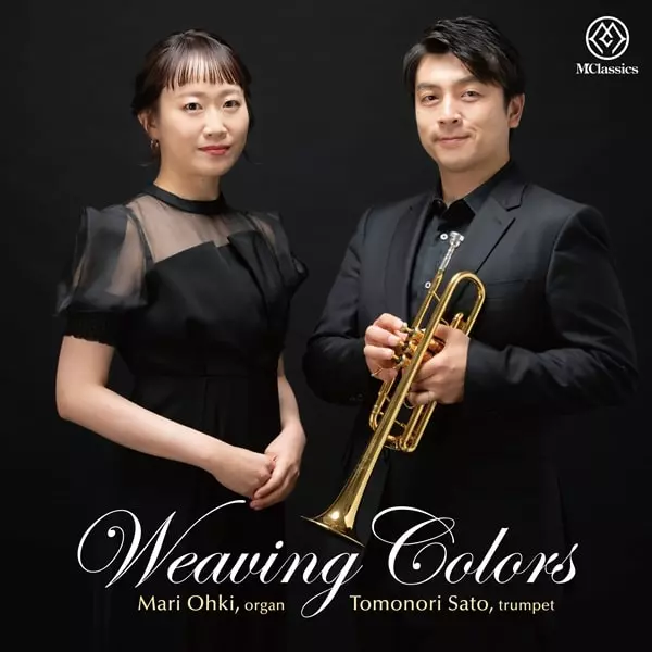 WEAVING COLORS/MARI OHKI/大木麻理/トランペット奏者佐藤友紀とのデュオ・アルバム第1弾｜CLASSIC｜ディスクユニオン･オンラインショップ｜diskunion.net