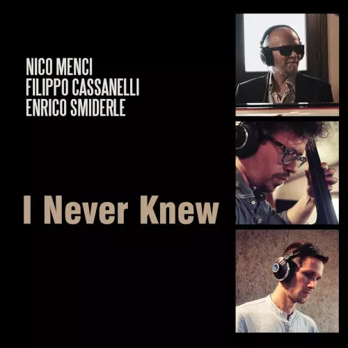 I Never Knew w/Filippo Cassanelli & Enrico Smiderle/NICO MENCI/イタリア出身の ...