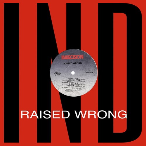 RAISED WRONG (12")/RAISED WRONG/数々のバンドを渡り歩いた面々によって結成されたバンドの24年デビューEP ...