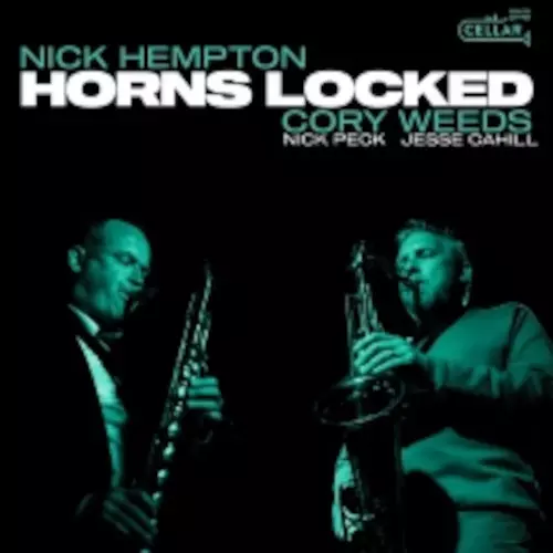 Horns Locked/CORY WEEDS/コリー・ウィーズ/オーストラリア出身のアルトサックス奏者ニック・ヘンプトンと共演｜JAZZ ...