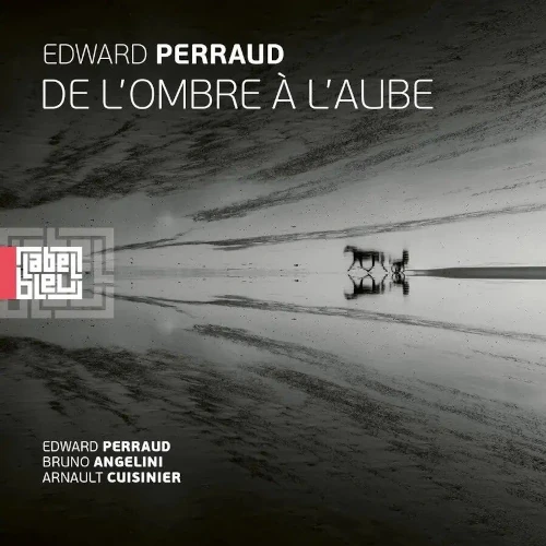 De L'ombre a L'aube/EDWARD PERRAUD/フランス出身のドラマー、エドワード・ペロー率いるピアノ・トリオの2024 ...