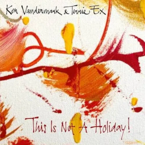 This Is Not A Holiday!(LP)/KEN VANDERMARK/ケン・ヴァンダーマーク/2021年のポーランド・ツアーより ...