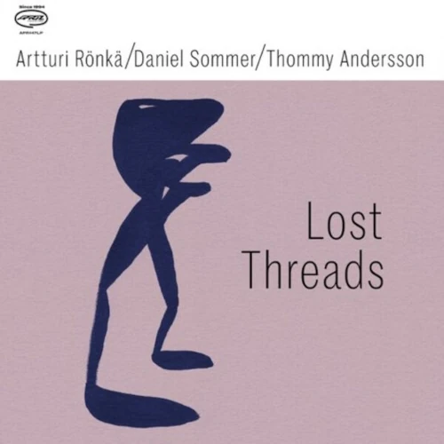 Lost Threads(LP)/ARTTURI RONKA / DANIEL SOMMER / THOMMY ANDERSSON ...