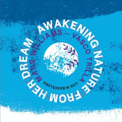 Awakening Nature From Her Dream/MARS WILLIAMS/マーズ・ウィリアムズ/故マーズ・ウィリアムズが ...