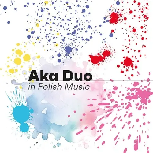 IN POLISH MUSIC/AKA DUO/アカデュオ(松岡井菜&木口雄人)/ポーランド室内楽の隠れた至宝と呼ぶべき作品群｜CLASSIC ...