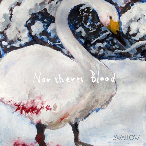 Northern Blood/SWALLOW (JPN)/青森県三沢市出身のSWALLOWの1st EP発売決定!｜日本のロック｜ディスクユニオン･オンラインショップ｜diskunion.net
