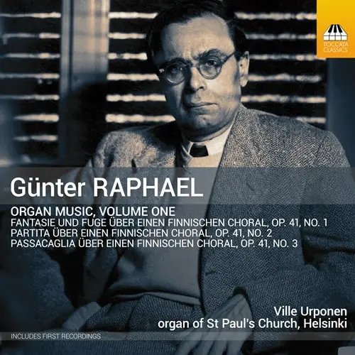GUNTER RAPHAEL:ORGAN MUSIC 1/VILLE URPONEN/ヴィッレ・ウルポネン/フィンランドのコラールに基づく幻想曲とフーガ、パルティータ、パッサカリア ...