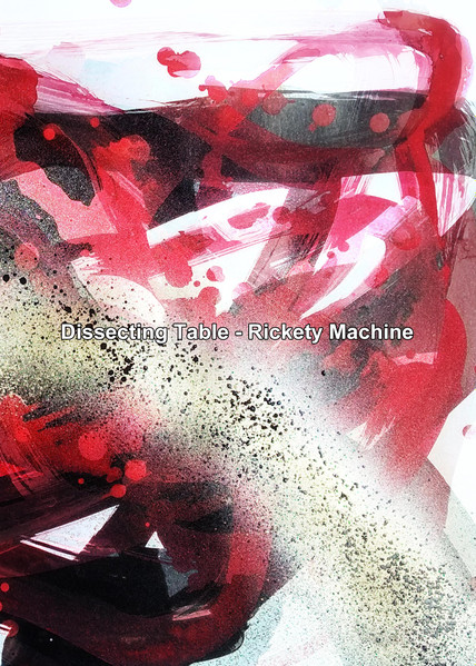 Rickety Machine(CD-R)/DISSECTING TABLE/ディセクティング・テーブル｜日本のロック｜ディスクユニオン･オンラインショップ｜diskunion.net