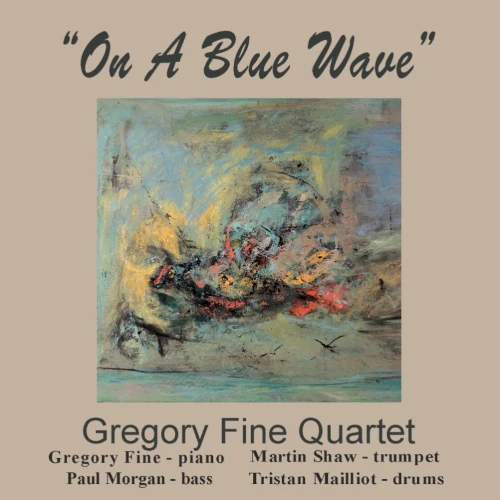 On A Blue Wave/GREGORY FINE/グレゴリー・ファイン/実力派トランぺッター、マーティン・ショーをフロントに ...