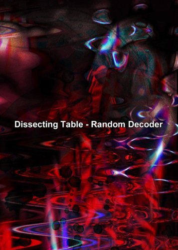 Random Decoder 3rd Edition(CD-R)/DISSECTING TABLE/ディセクティング・テーブル｜日本のロック ...
