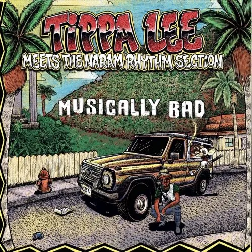 MUSICALLY BAD/TIPPA LEE MEETS THE NARAM RHYTHM SECTION/ニュージーランド拠点のレーベル ...