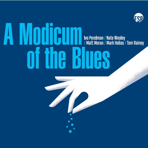 Modicum Of Blues/IVO PERELMAN/イヴォ・ペレルマン/イヴォ・ペレルマン率いるカルテットの2025年新作｜JAZZ ...