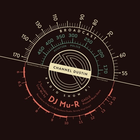 CHANNEL DUSTIN RADIO SHOW 01 /DJ Mu-R (GAGLE)/DJミューラ-/DJ Mu-Rによる珠玉のナイト ...