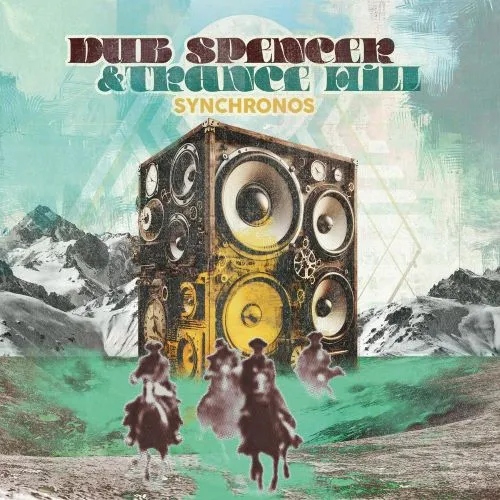 SYNCHRONOS/DUB SPENCER & TRANCE HILL/スイスの異能ダブ・ユニットがダブとトランスを軸にテクノ、ロック ...