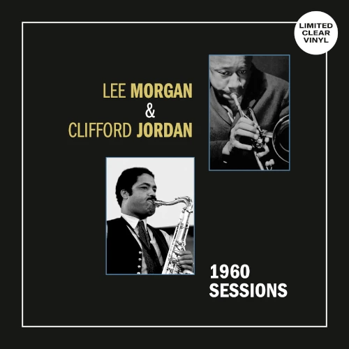 1960 Sessions(LP/Clear Vinyl)/LEE MORGAN / CLIFFORD JORDAN/リー・モーガン ...