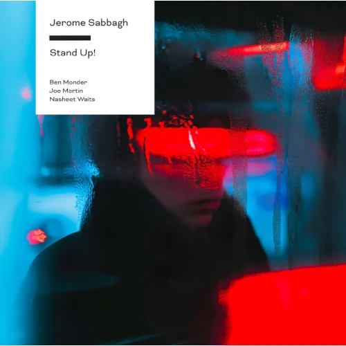 Stand Up!(LP)/JEROME SABBAGH/ジェローム・サバー/活動の根幹であるカルテットでの 10 年以上ぶりの新作｜JAZZ ...