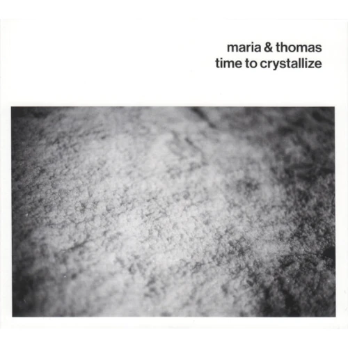 Time To Crystallize/MARIA & THOMAS/ドラマーのトーマス・ストロネンとピアニスト、マリア・カンネゴーアによる ...