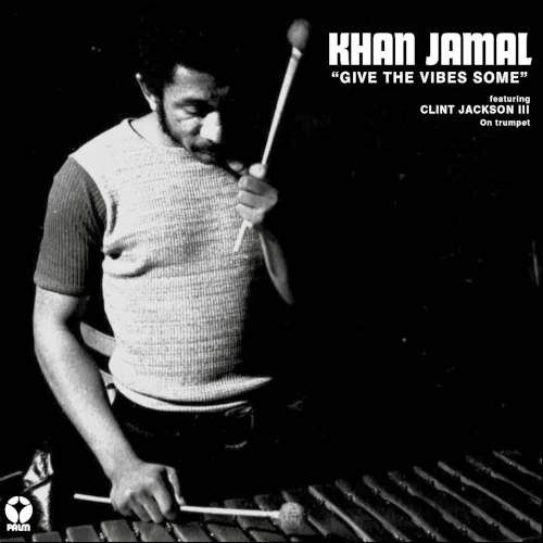 Gives the Vibes Some/KHAN JAMAL/カーン・ジャマル/1974年作、カーンのバイブとマリンバが宙を舞う ...