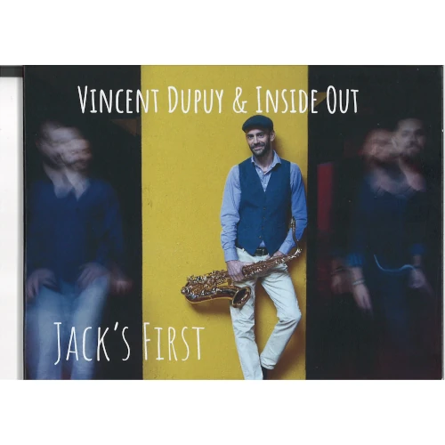 Jack's First/VINCENT DUPUY/サックス奏者、ヴィンセント・デュピュイ率いるクインテットの2025年作｜JAZZ ...