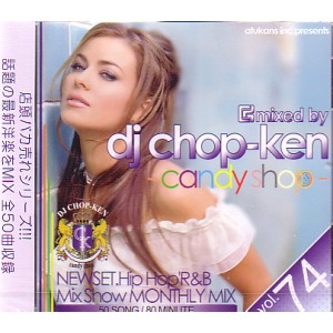 CANDY SHOP VOL.74/DJ CHOP-KEN｜HIPHOP/R&B｜ディスクユニオン･オンラインショップ｜diskunion.net