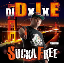 SUCKA FREE/DJ DxIxE｜HIPHOP/R&B｜ディスクユニオン･オンラインショップ｜diskunion.net
